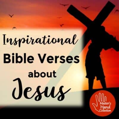 Inspirational Bible Verses about Jesus - Master's Hand Collection