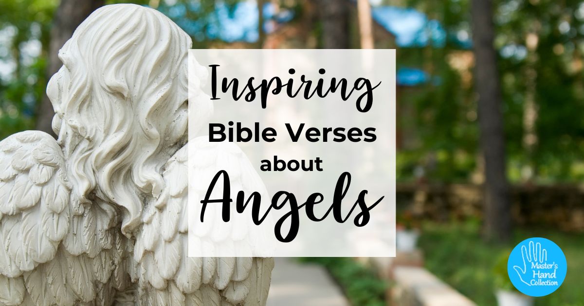 Inspiring Bible Verses about Angels - Master's Hand Collection